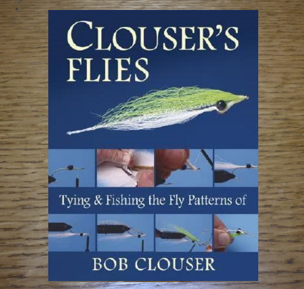 Clouser’s Flies : Tying and Fishing the Fly Patterns - Bob Clouser ...